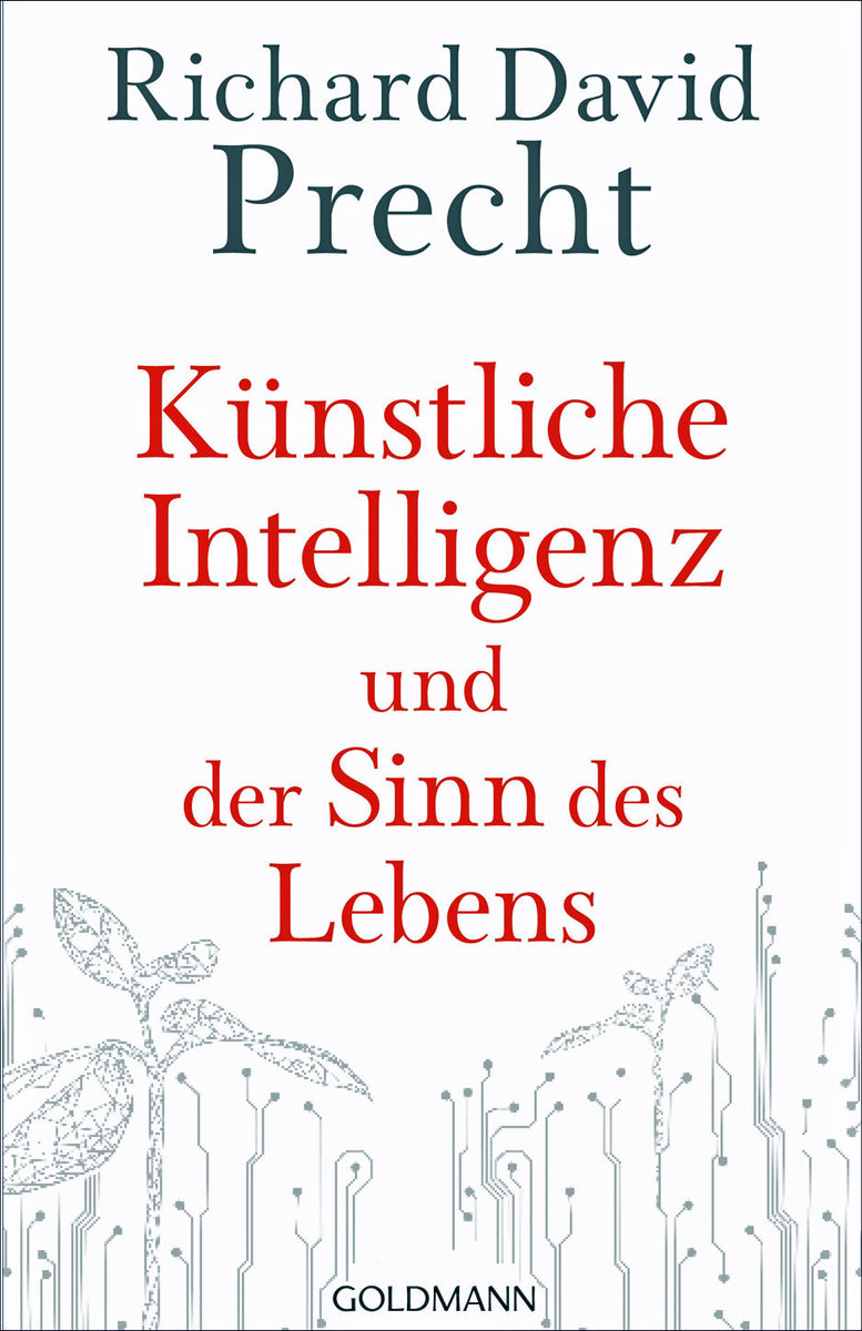 Richard David Precht: Künstliche Intelligenz und der Sinn des Lebens ...